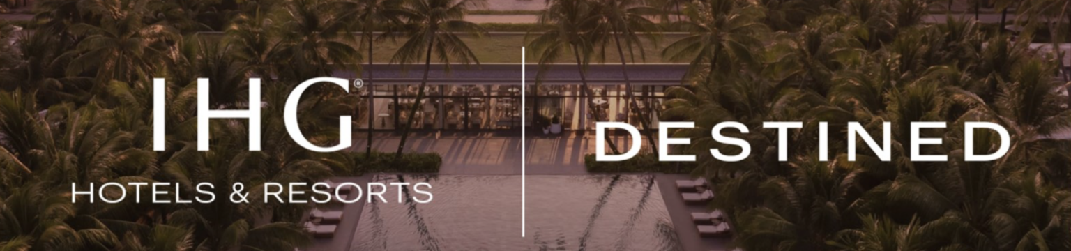 IHG Destined 介绍：双人早餐，$100消费额度等福利【2025.7：更新 Q3 One Night On Us 促销列表 ...